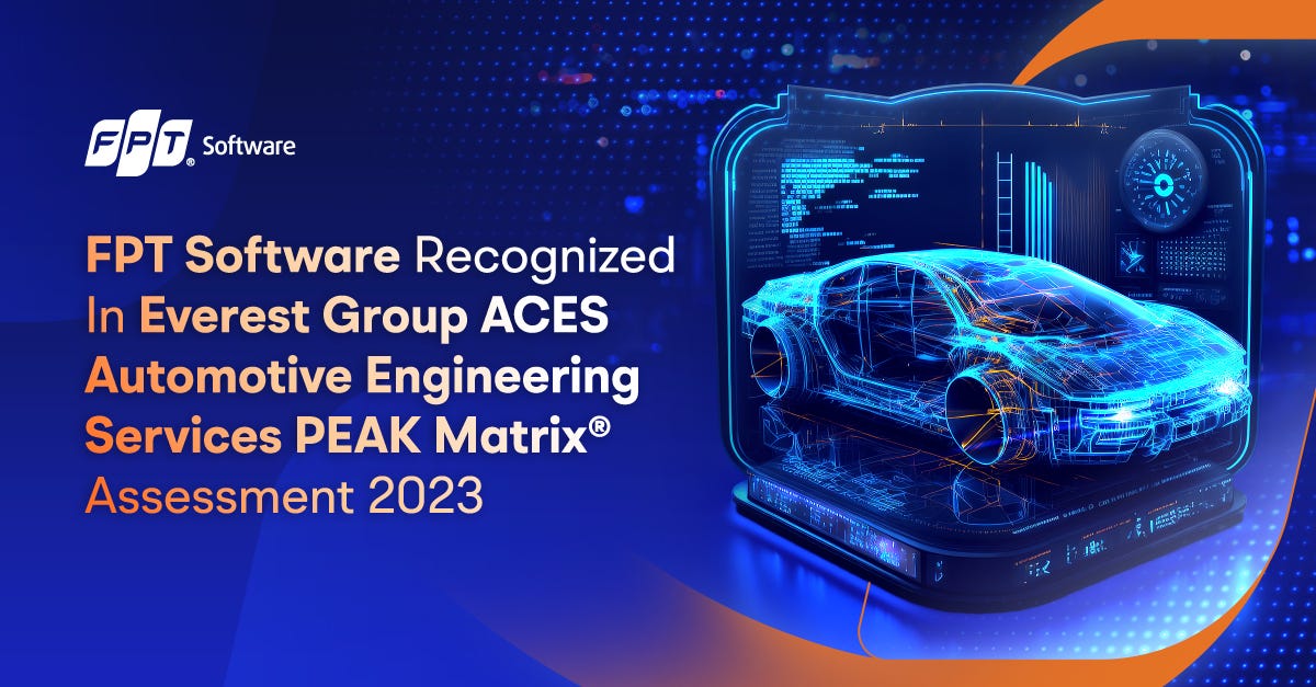 FPT Software Recognized in Everest Group ACES Automotive Engineering ...