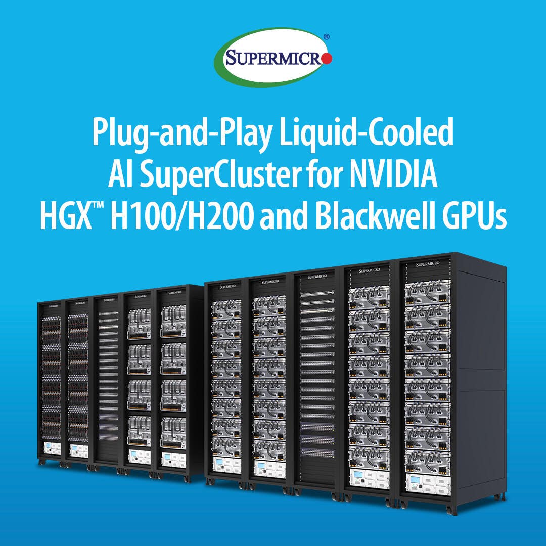 Supermicro Introduces Rack Scale Plug-and-Play Liquid-Cooled AI SuperClusters for NVIDIA ...