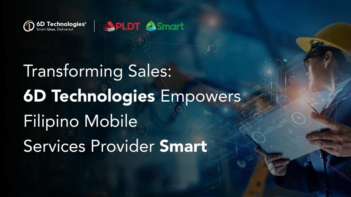 Transforming Sales: 6D Technologies Empowers Filipino Mobile Services ...