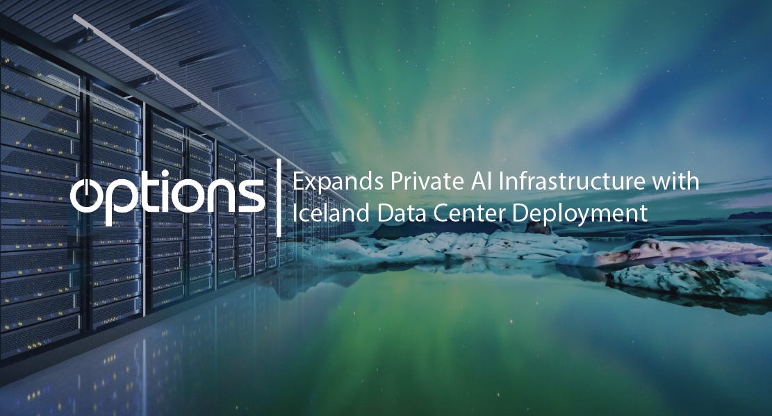 Options Expands Private AI Infrastructure with Iceland Data Center Deployment